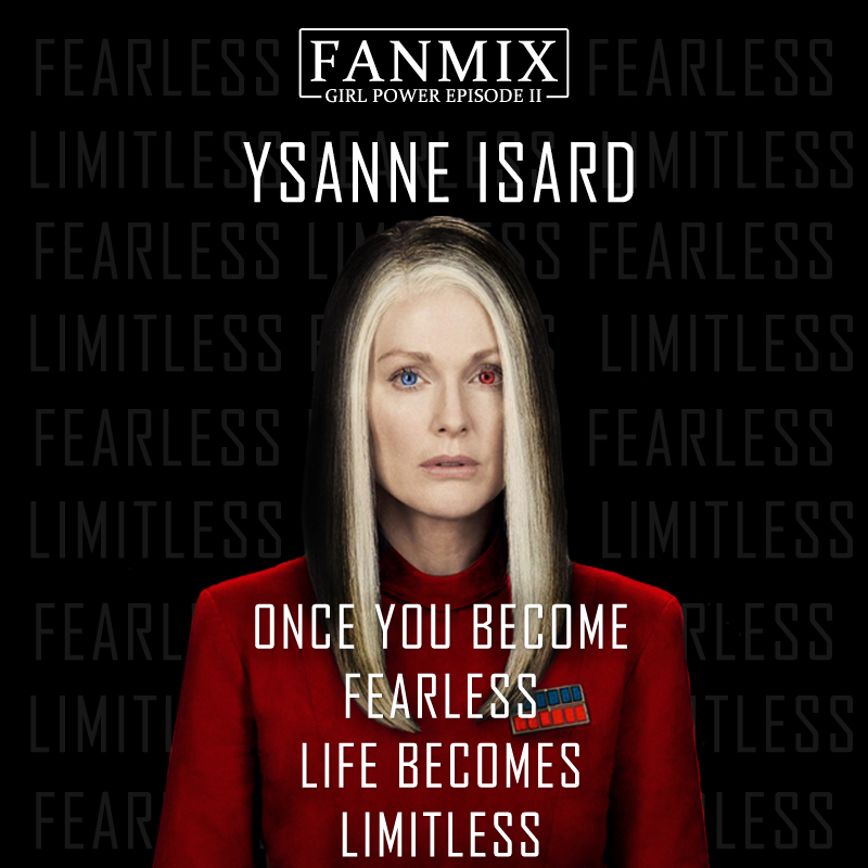 [Fanmix] Ysanne Isard: Once you become fearless, life becomes limitless ...