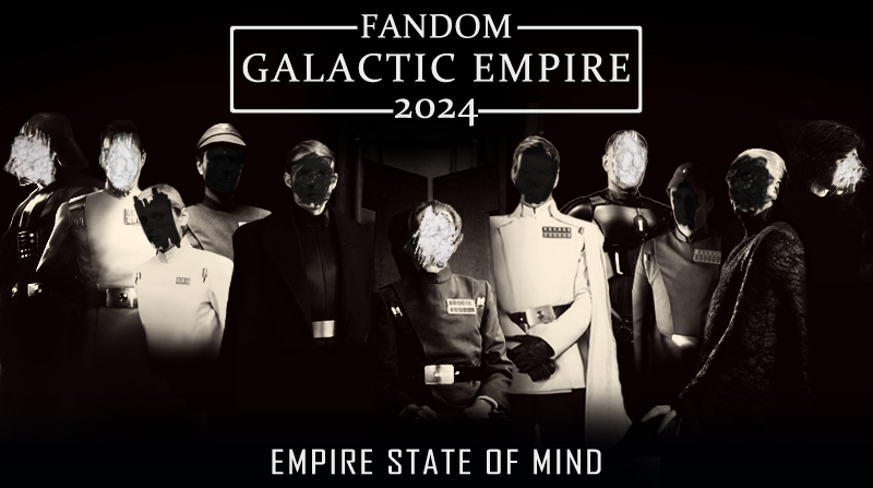 All hail fandom Galactic Empire 2024 - fandom Galactic Empire 2024 ...